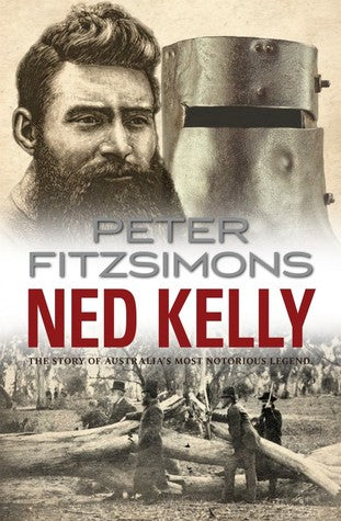 Ned Kelly by Peter FitzSimons - Definitive Bushranger Biography ...