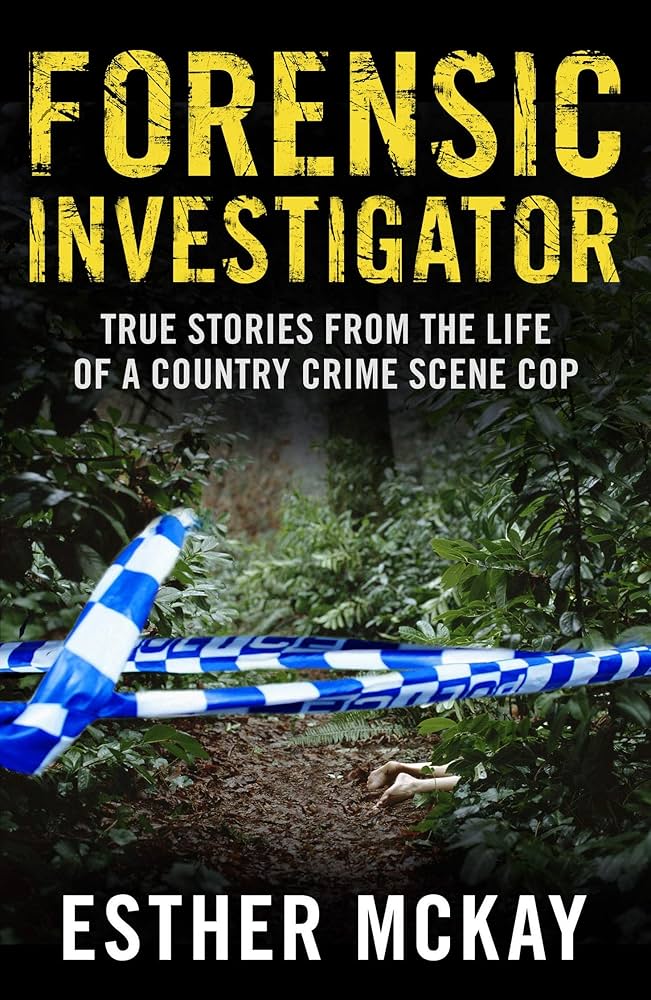 Forensic Investigator by Esther McKay - Country Crime Scene Cop ...