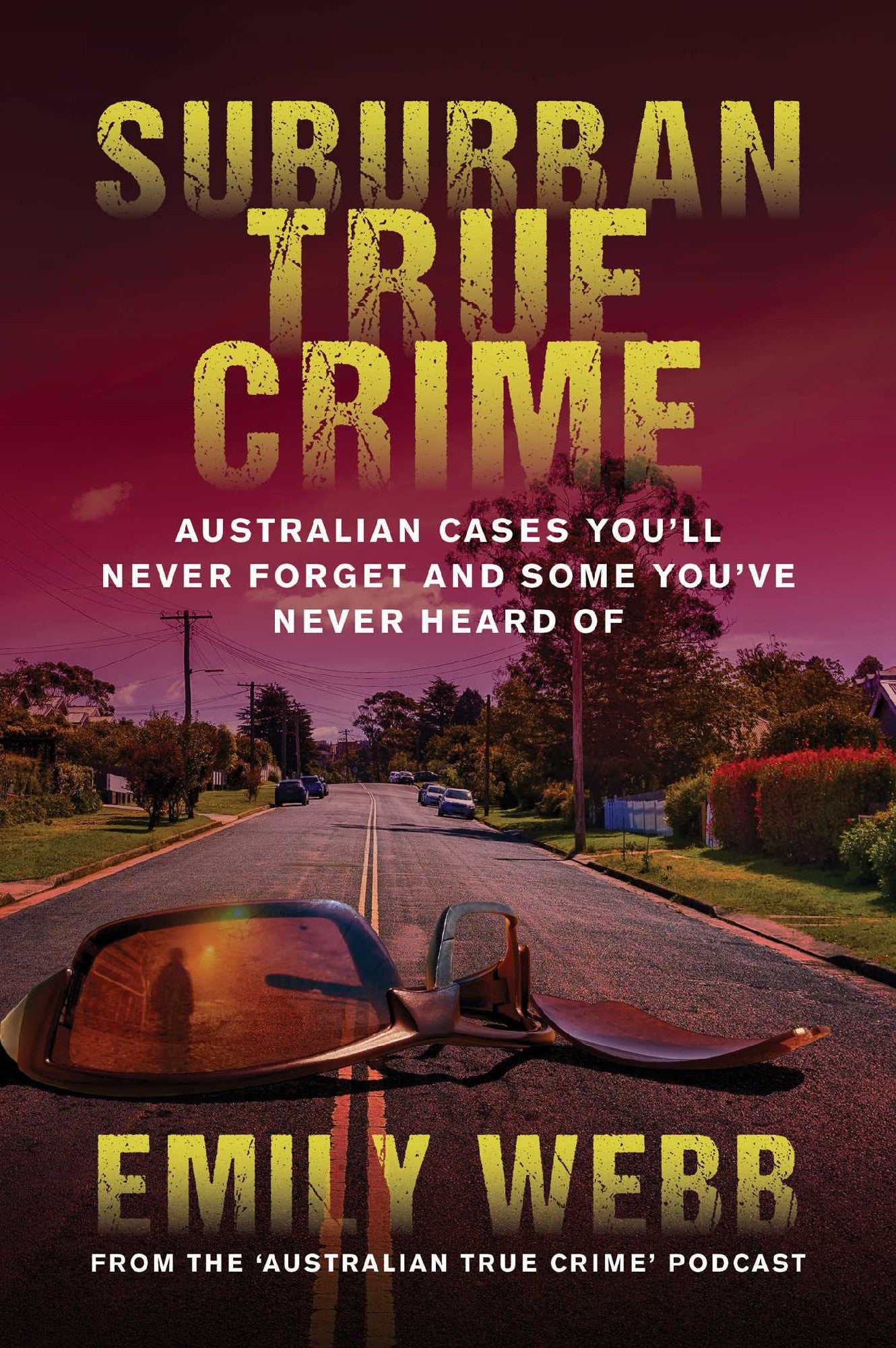 Suburban True Crime by Emily Webb - Australian Murder Cases | Rodney's ...